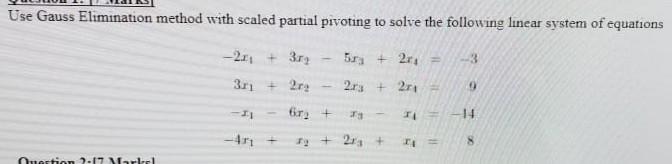 Solved Use Gauss Elimination method with scaled partial | Chegg.com