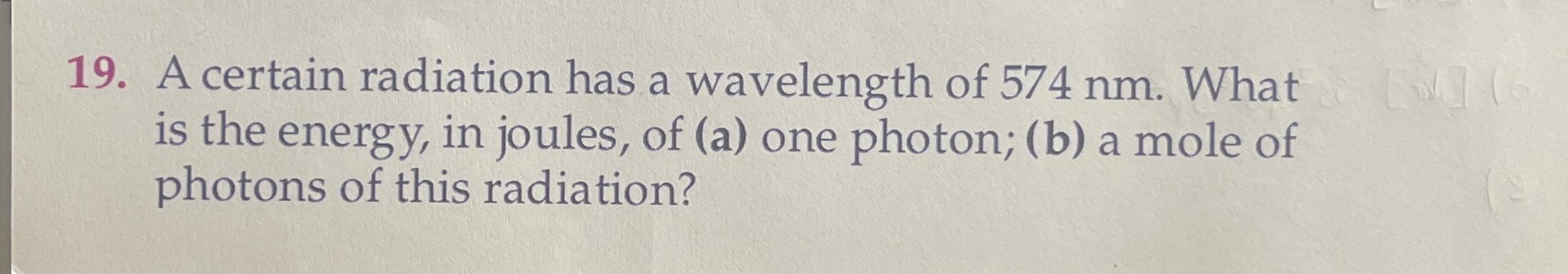 Solved A certain radiation has a wavelength of 574nm. ﻿What | Chegg.com