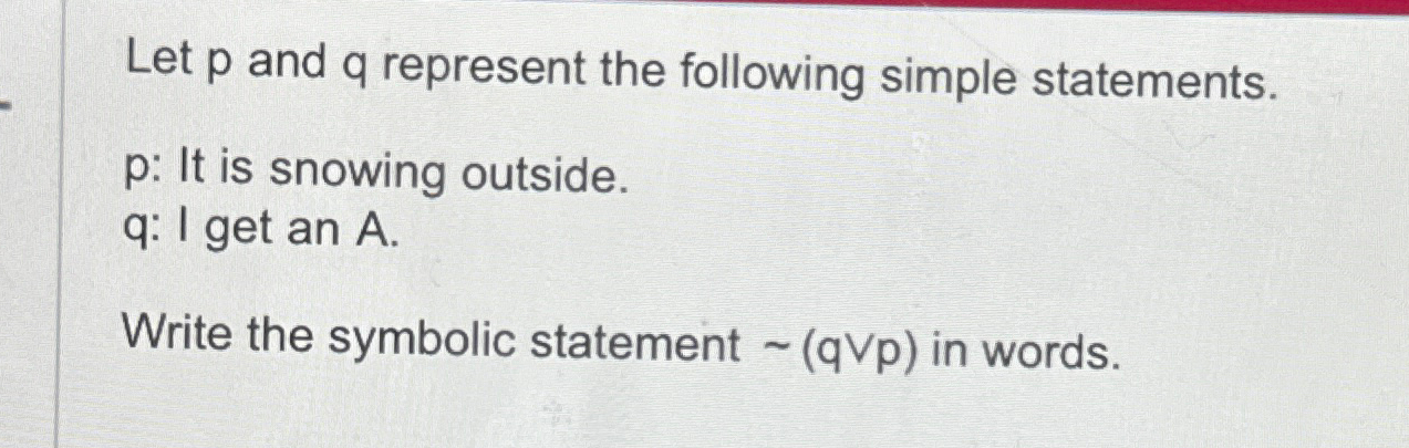 Solved Let p ﻿and q ﻿represent the following simple | Chegg.com