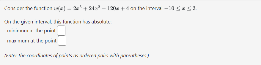 Solved Consider the function w(x)=2x3+24x2-120x+4 ﻿on the | Chegg.com
