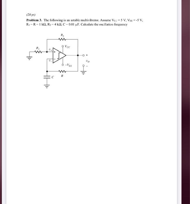 Solved (20pt) Problem 3. The following is an astable | Chegg.com