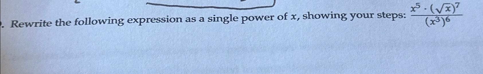 Solved Rewrite the following expression as a single power of | Chegg.com