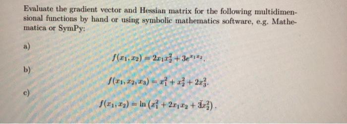 Solved Evaluate the gradient vector and Hessian matrix for | Chegg.com