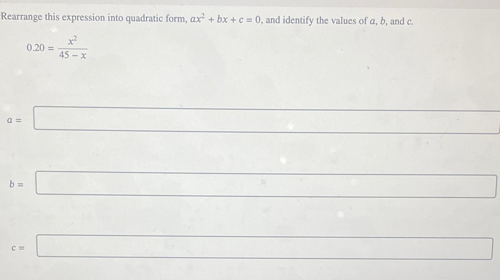 Solved Rearrange this expression into quadratic form, | Chegg.com