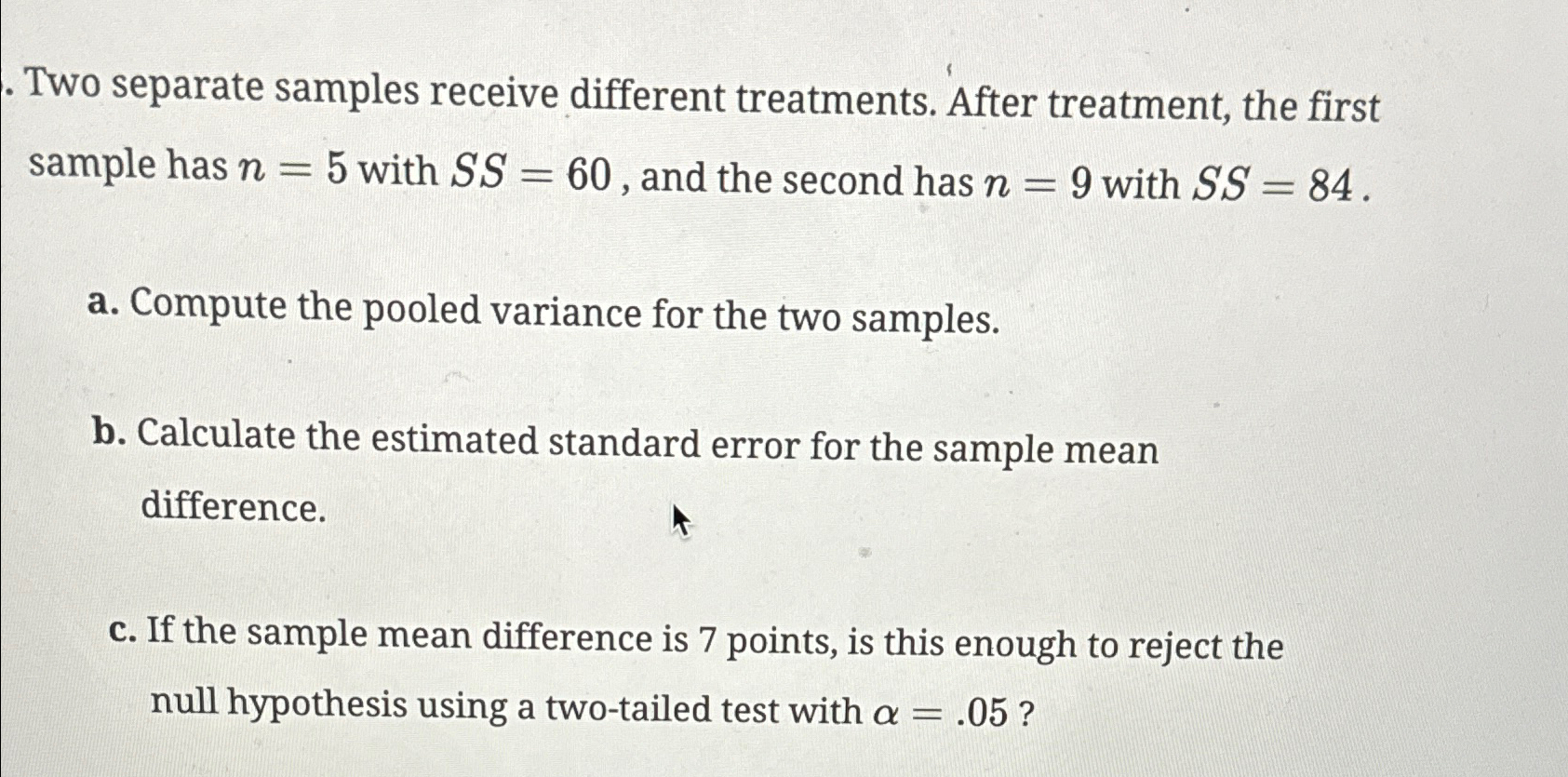 Two separate samples receive different treatments. | Chegg.com