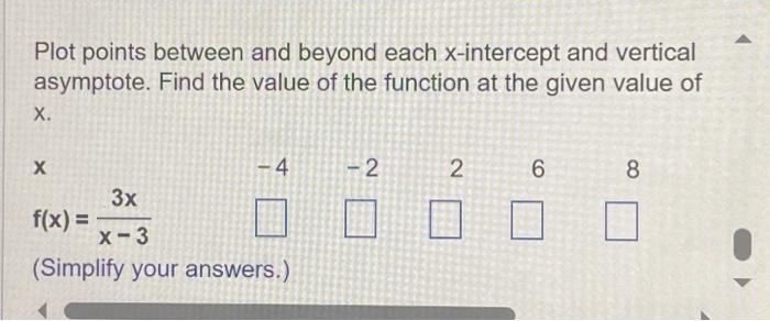 Solved Plot points between and beyond each x-intercept and | Chegg.com