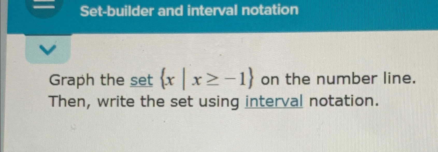 Solved Set-builder and interval notationGraph the set | Chegg.com