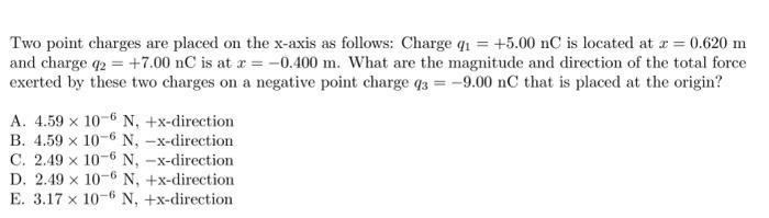 Solved Two point charges are placed on the x-axis as | Chegg.com
