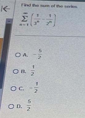 Solved Find the sum of the serion. ∑n=1∞(3n1−2n1) A. −25 B. | Chegg.com