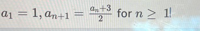 Solved Let the sequence {an} be given by the recursive | Chegg.com