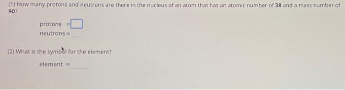 Solved (1) How many protons and neutrons are there in the | Chegg.com