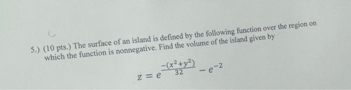 Solved 5.) ( 10 pts.) The surface of an island is defined by | Chegg.com