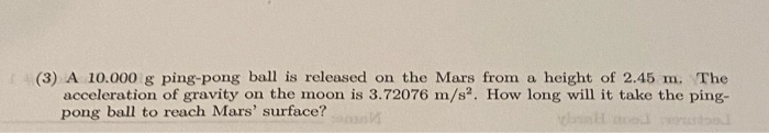Solved (3) A 10.000 g ping-pong ball is released on the Mars | Chegg.com