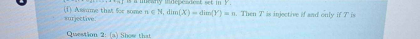 Solved (f) Assume that for some n∈N,dim(X)=dim(Y)=n. Then T | Chegg.com