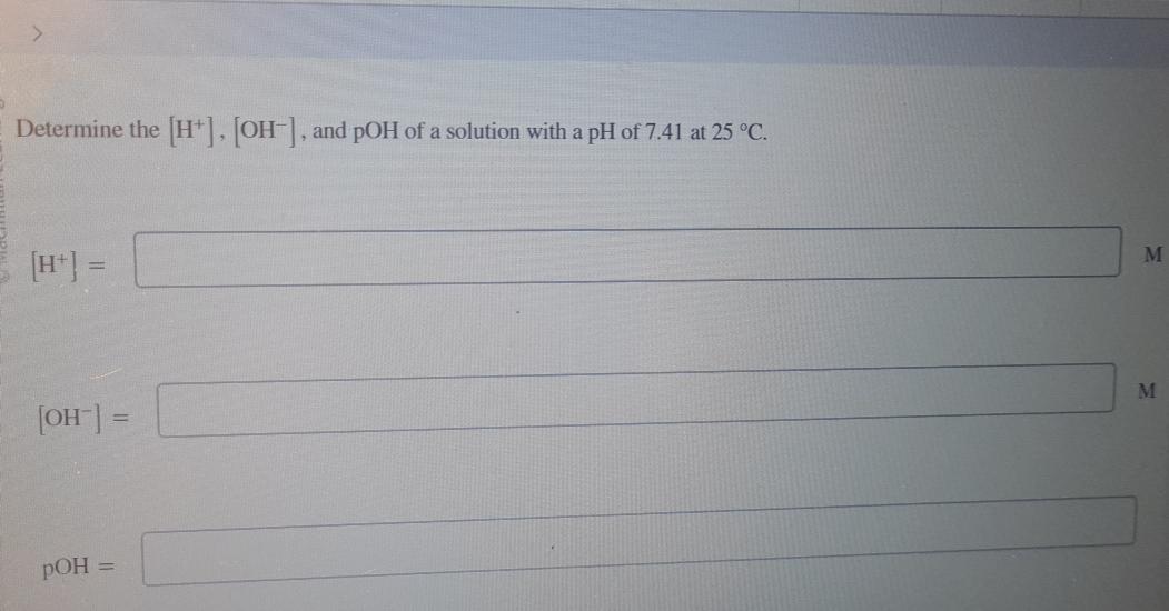 Solved Determine the H+OH-, ﻿and pOH of a solution with a pH | Chegg.com