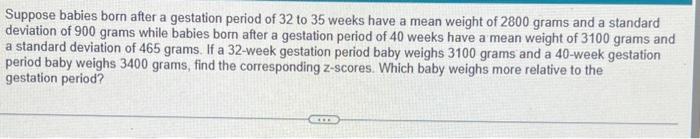 Solved Suppose babies born after a gestation period of 32 to | Chegg.com