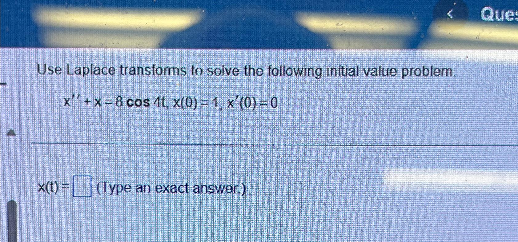 Solved Use Laplace transforms to solve the following initial | Chegg.com