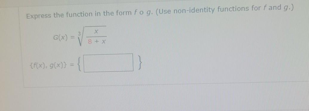 Solved Express the function in the form fog. (use | Chegg.com