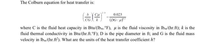 Solved The Colburn equation for heat transfer is: hvcu 0.023 | Chegg.com