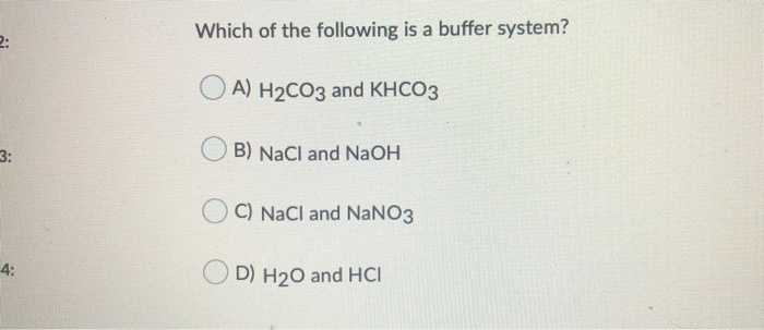 Solved Which of the following is a buffer system? 2 : A) | Chegg.com