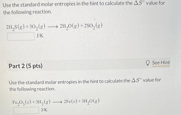Solved Use the standard molar entropies in the hint to | Chegg.com