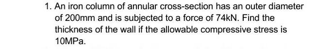 Solved 1. An iron column of annular cross-section has an | Chegg.com