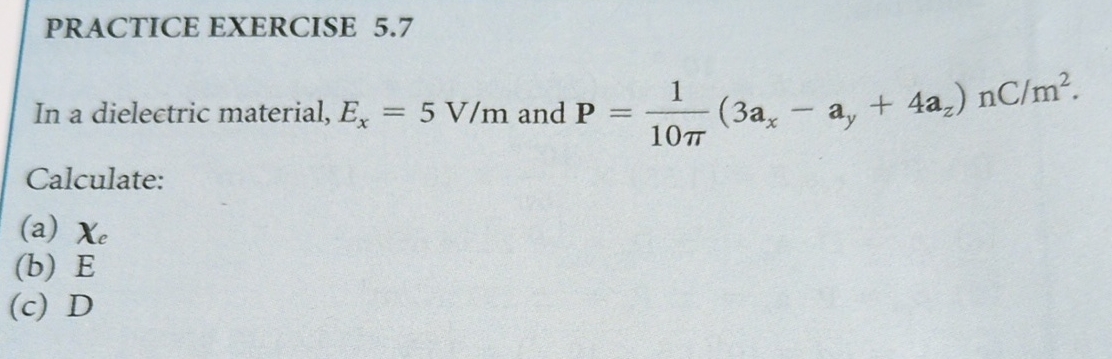 Solved PRACTICE EXERCISE 5.7In a dielectric material, Ex=5Vm | Chegg.com
