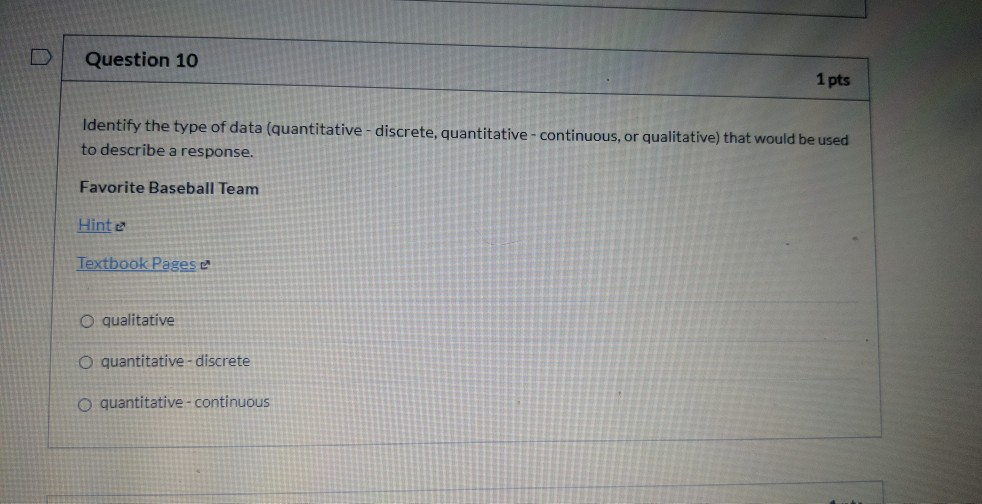 Solved Question 10 1 pts Identify the type of data | Chegg.com