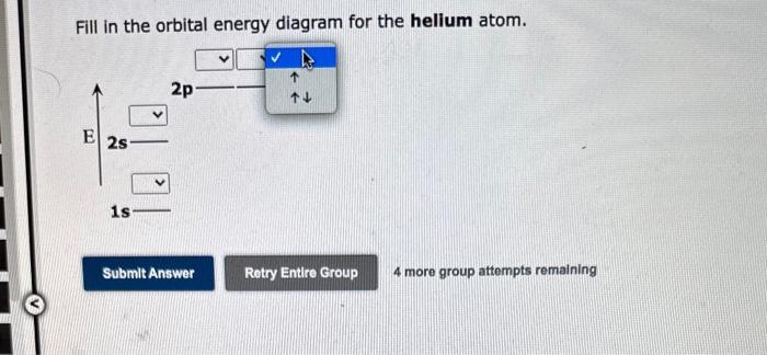 Solved Fill in the orbital energy diagram for the helium | Chegg.com