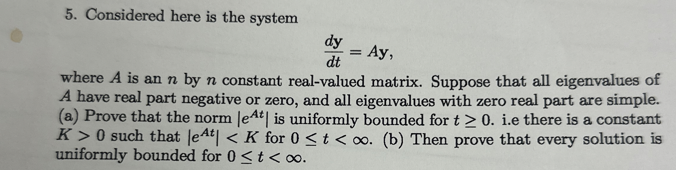 Solved Considered here is the systemdydt=Aywhere A ﻿is an n | Chegg.com