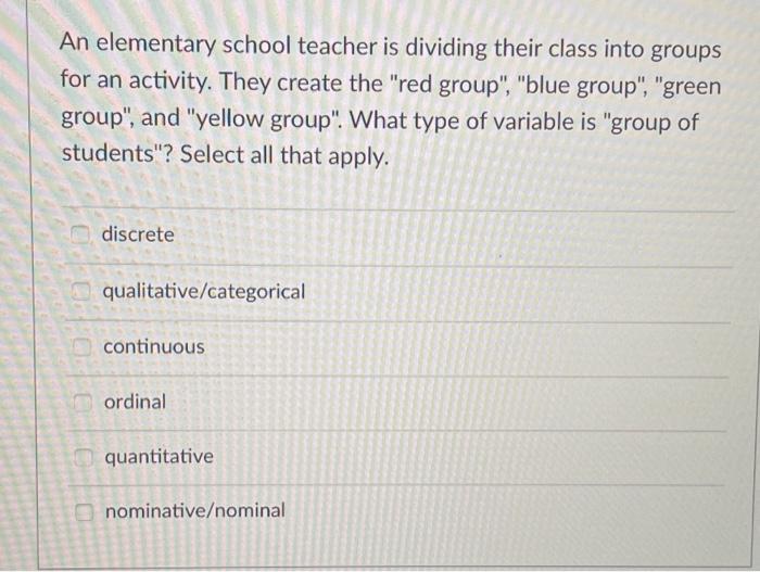 Solved An elementary school teacher is dividing their class | Chegg.com
