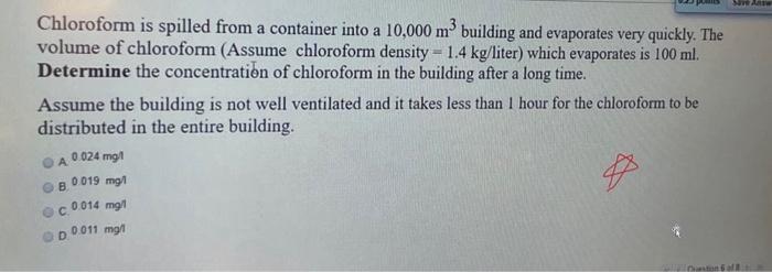 Solved Chloroform is spilled from a container into a 10,000 | Chegg.com