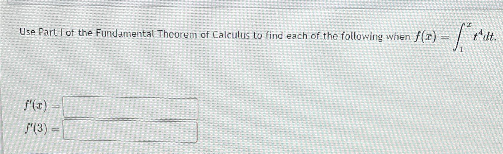 Solved Use Part I of the Fundamental Theorem of Calculus to | Chegg.com