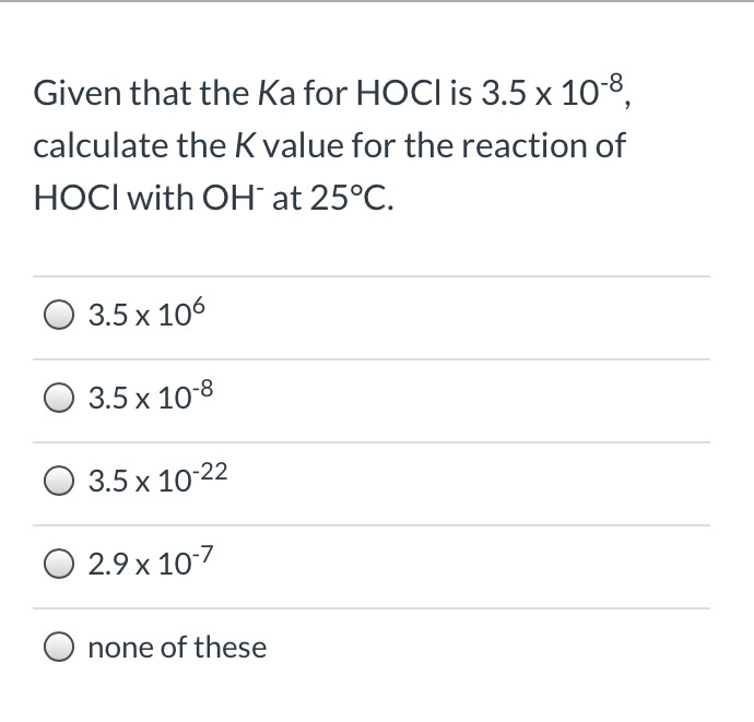 Solved Given that the Ka for HOCl is 3.5 x 10-8, calculate | Chegg.com