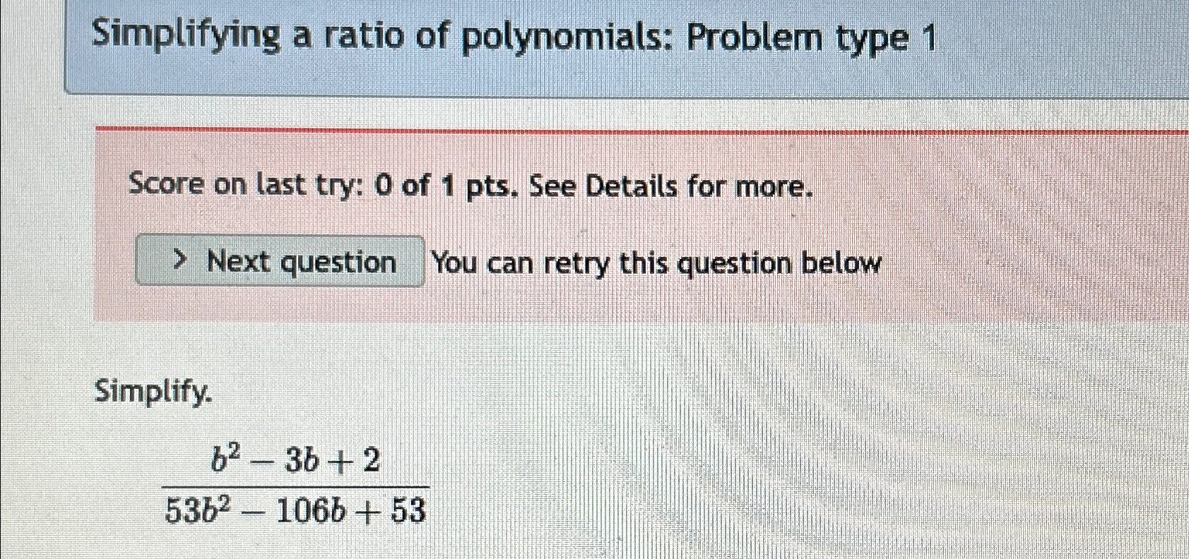 Solved Simplifying a ratio of polynomials: Problem type | Chegg.com