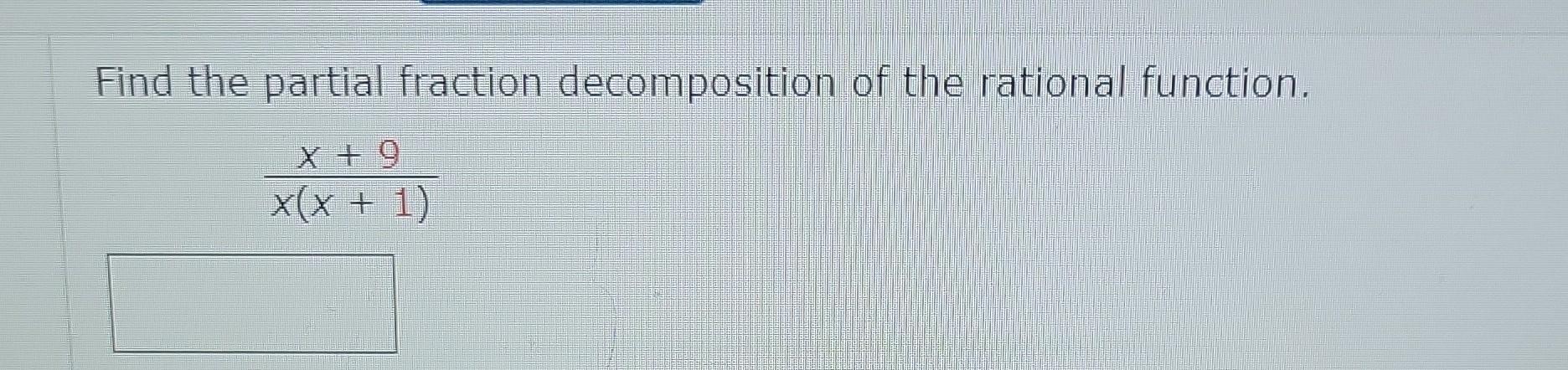 Solved Find the partial fraction decomposition of the | Chegg.com