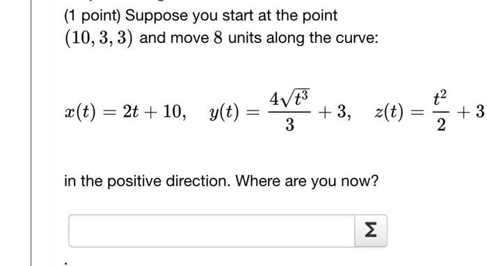 Solved (1 point) Suppose you start at the point (10, 3, 3) | Chegg.com