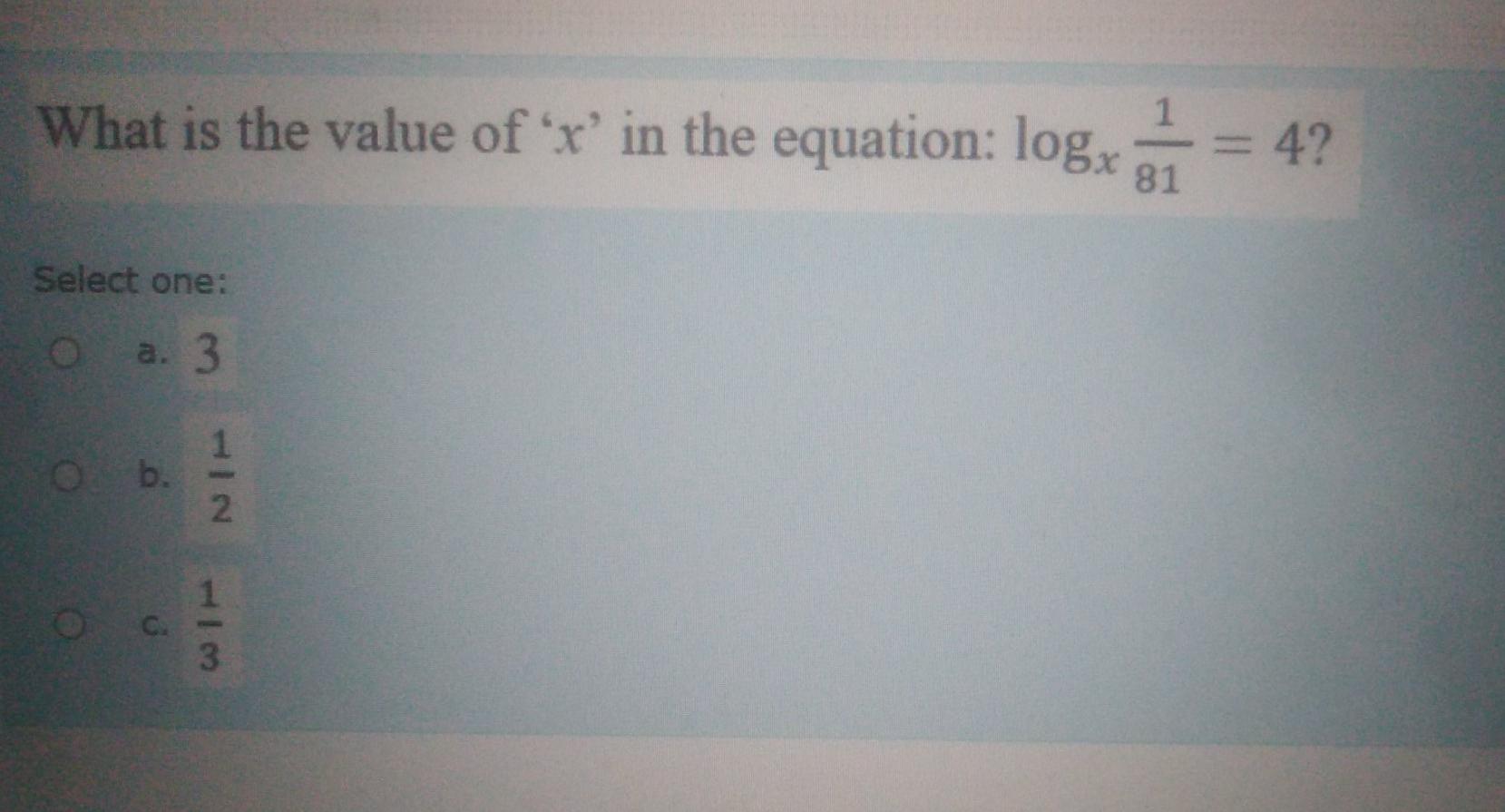 Solved What is the value of 'x' in the equation: logx = 4? | Chegg.com