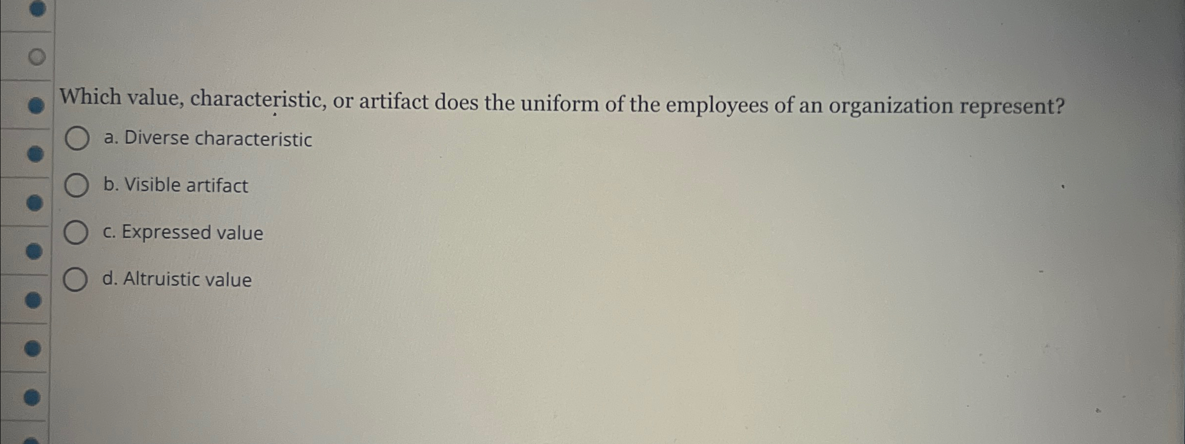 Solved Which value, characteristic, or artifact does the | Chegg.com
