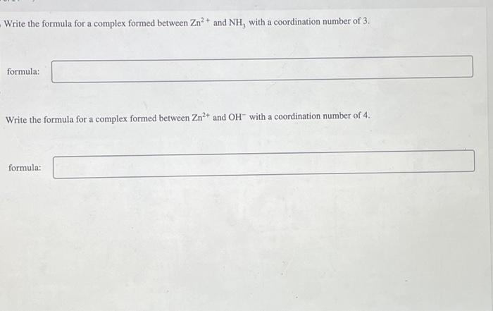Solved Write the formula for a complex formed between Zn2+ | Chegg.com