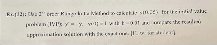 Solved Ex.(12): Use 2nd order Runge-kutta Method to | Chegg.com