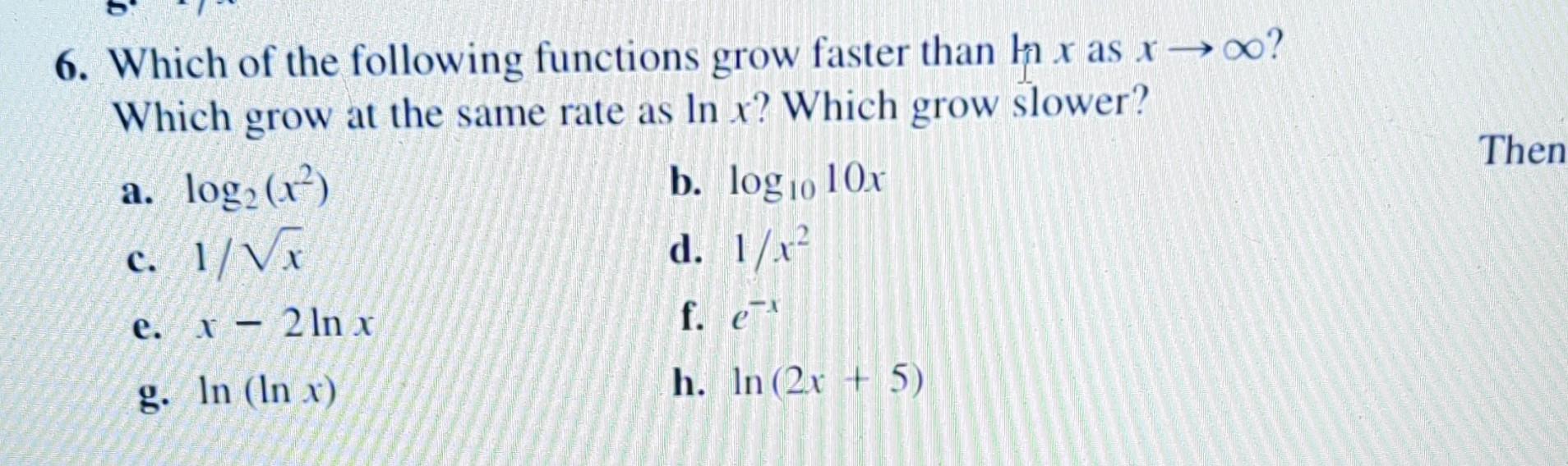 Solved 6. Which of the following functions grow faster than | Chegg.com