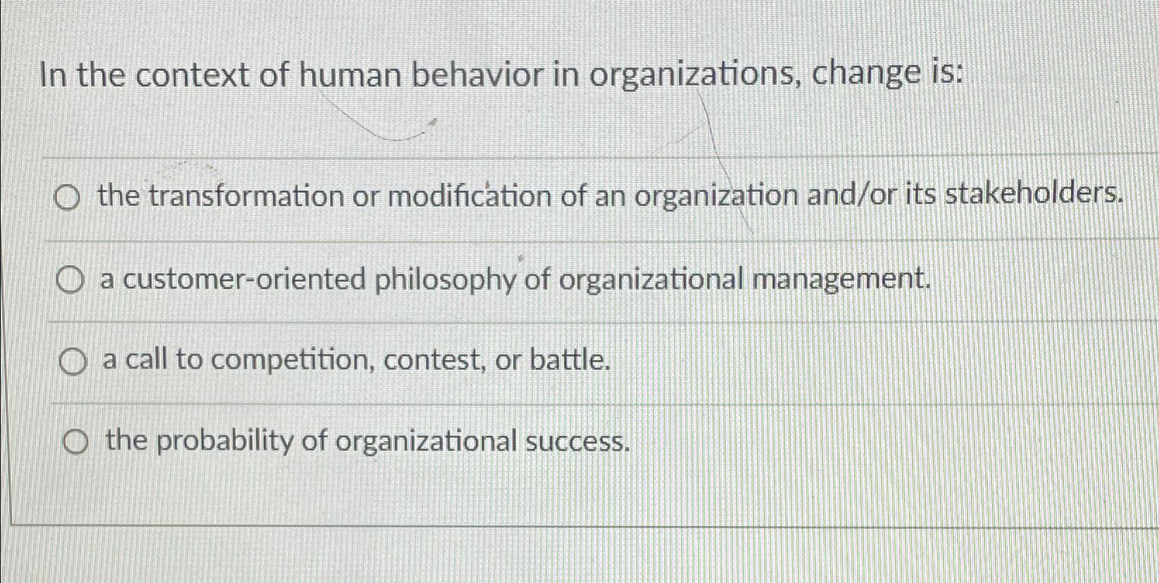 Solved In the context of human behavior in organizations, | Chegg.com