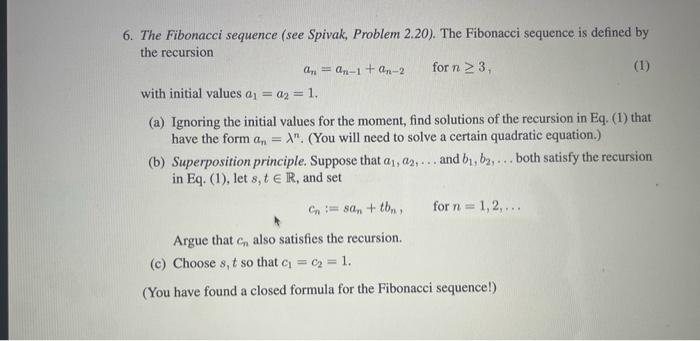 Solved 6. The Fibonacci sequence (see Spivak, Problem 2.20). | Chegg.com