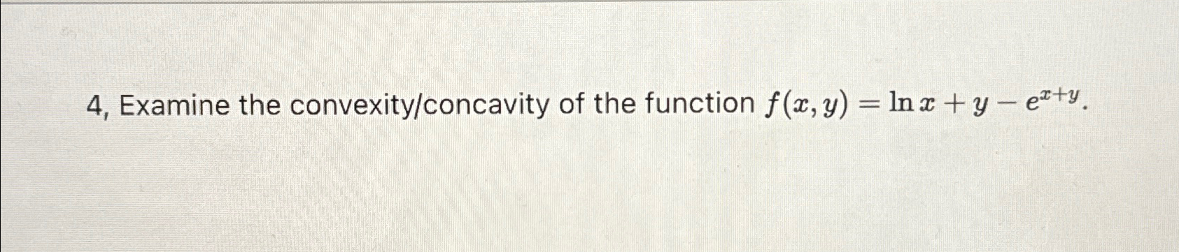 Solved 4, ﻿Examine the convexity/concavity of the function | Chegg.com
