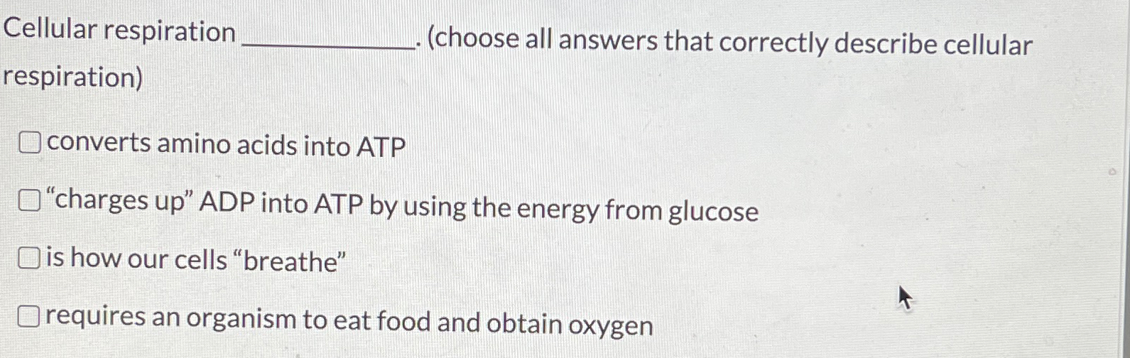 Solved Cellular respiration (choose all answers that | Chegg.com