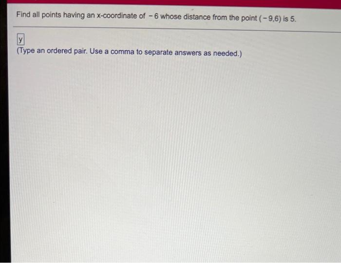 Solved Find all points having an x-coordinate of - 6 whose | Chegg.com
