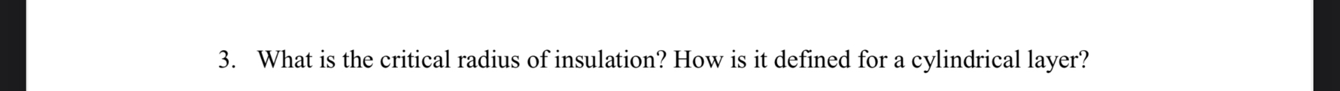 Solved What is the critical radius of insulation? How is it | Chegg.com