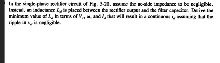 Solved In the single-phase rectifier circuit of Fig. 5-20, | Chegg.com