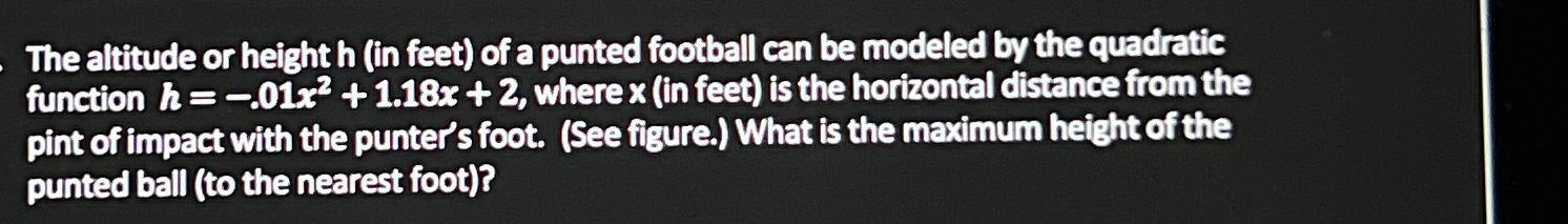 Solved The altitude or height h (in feet) ﻿of a punted | Chegg.com